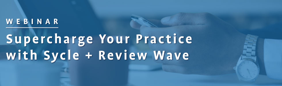 [WEBINAR] Supercharge Your Practice with Sycle + Review Wave